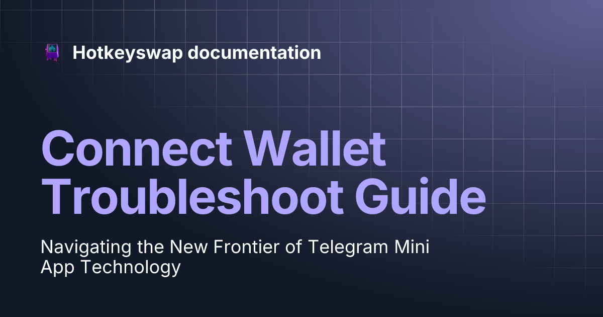 Connect Wallet Troubleshoot Guide | Hotkeyswap documentation